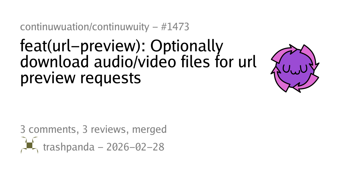 #1473 - feat(url-preview): Optionally download audio/video files for ...
